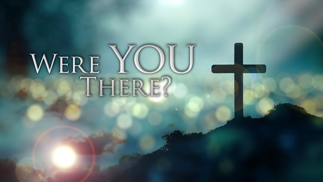 Easter Program 2024 - "Were You There?" - YouTube