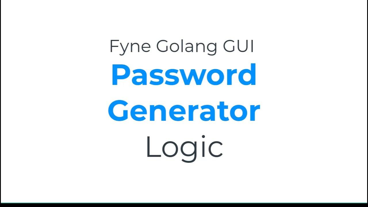 Password Generator- Fyne GUI Golang tutorial 31 - YouTube