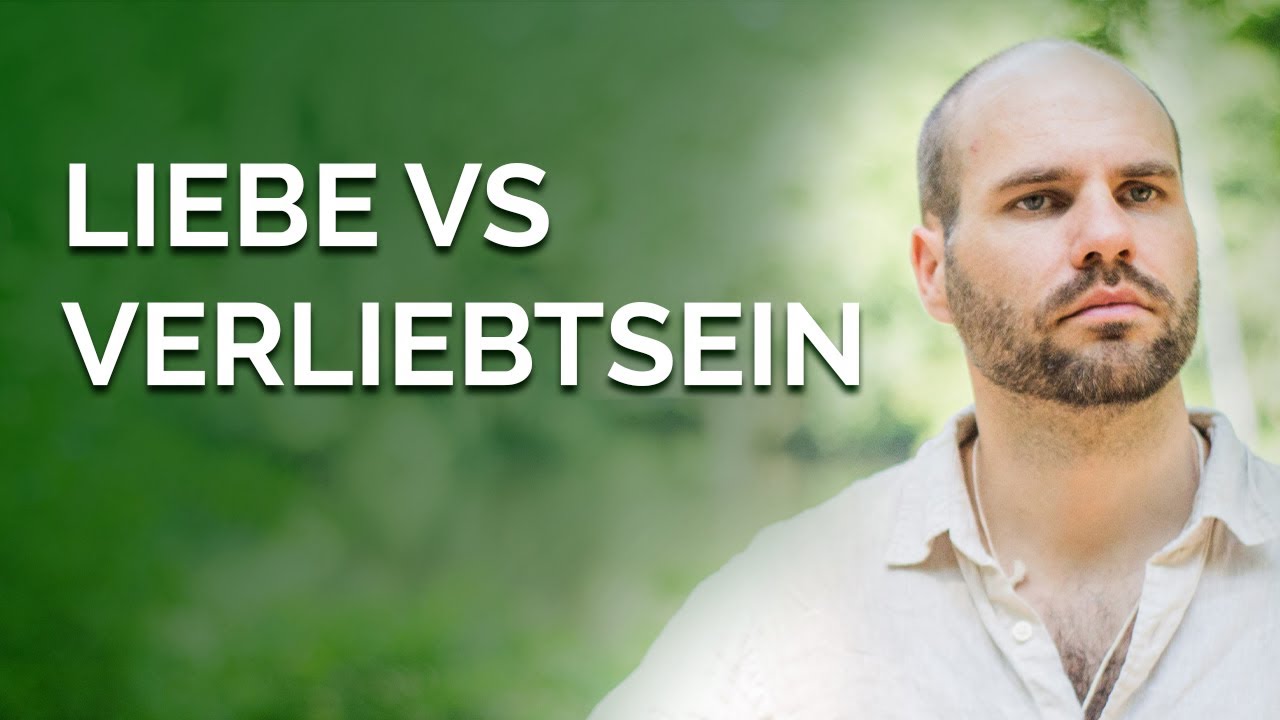 Liebe vs Verliebtsein: Was ist Liebe? Es ist kein Gefühl!!! - YouTube
