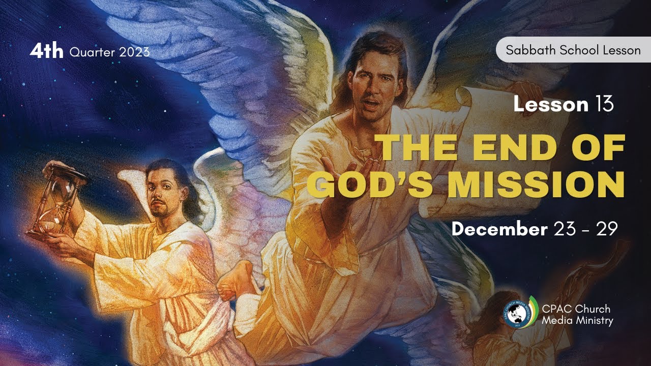 The End of God’s Mission - Sabbath School Lesson 13, 4th Qtr 2023 - YouTube