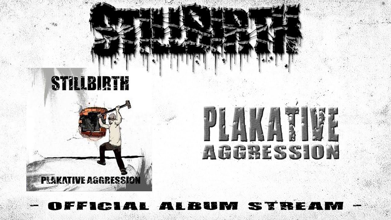 STILLBIRTH - Plakative Aggression -- [OFFICIAL FULL ALBUM STREAM ...