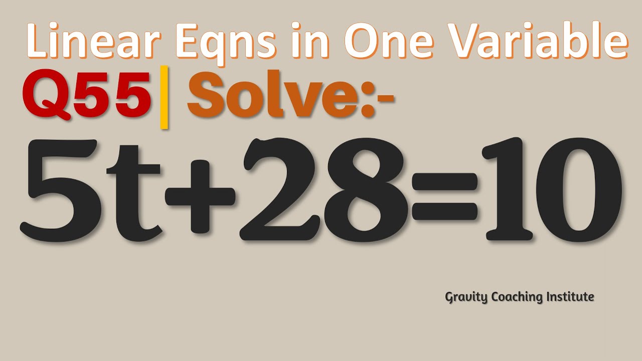 Q55 Solve 5t 28 10 5 T 28 10 5 T Plus 28 Equal To 10 YouTube