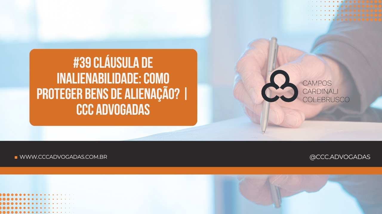 #39 Cláusula de Inalienabilidade: Como Proteger Bens de Alienação ...