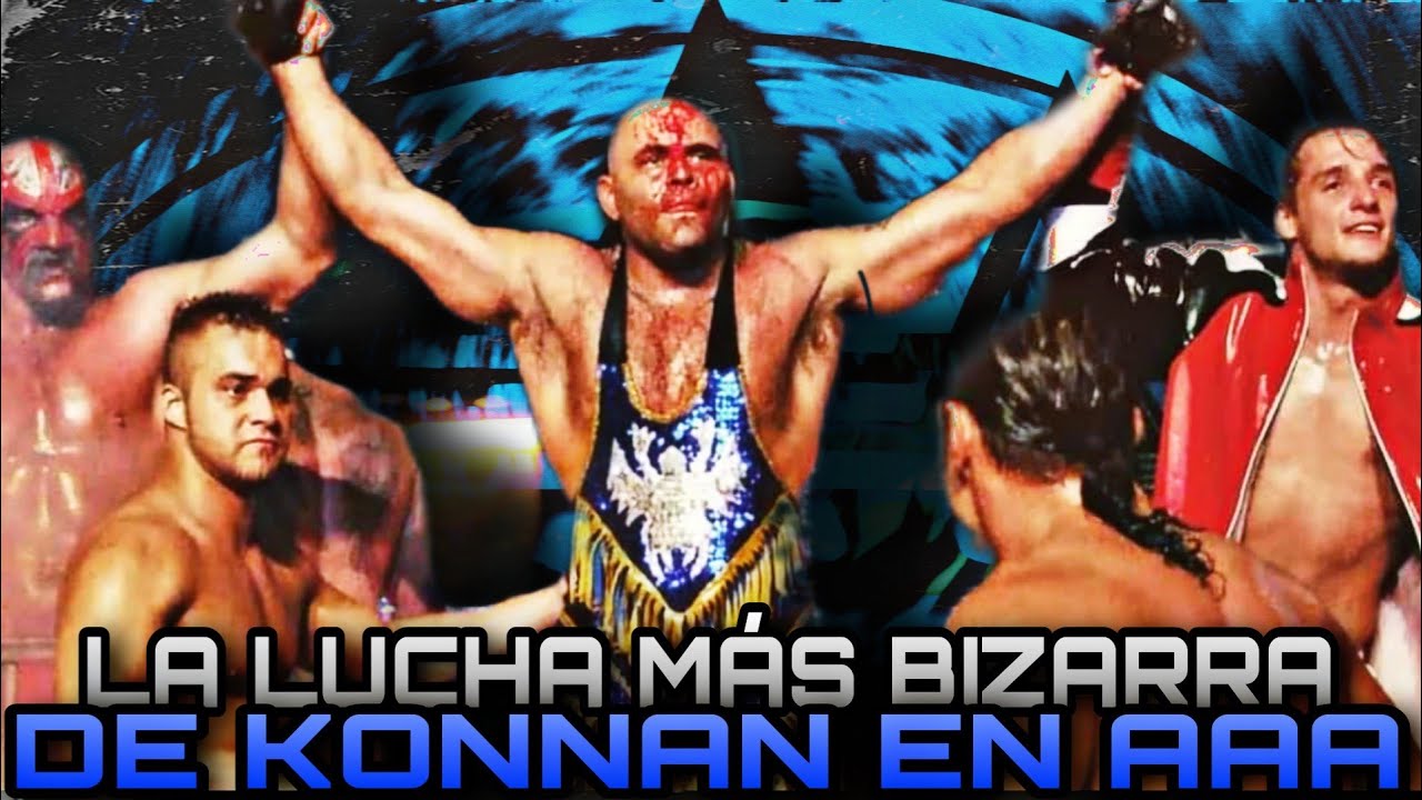 LA LUCHA MÁS BIZARRA DE KONNAN EN AAA - YouTube