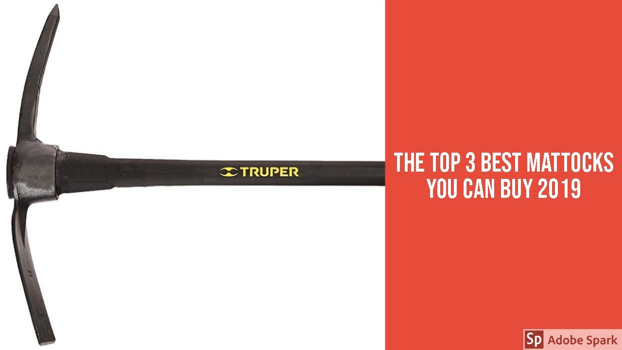 The Top 3 Best Mattocks You Can Buy 2019 - YouTube