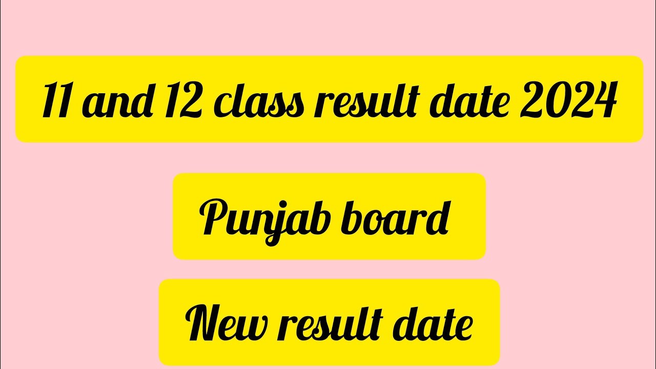 12 class result date 2024 / 11 class result date 2024 / Punjab board ...