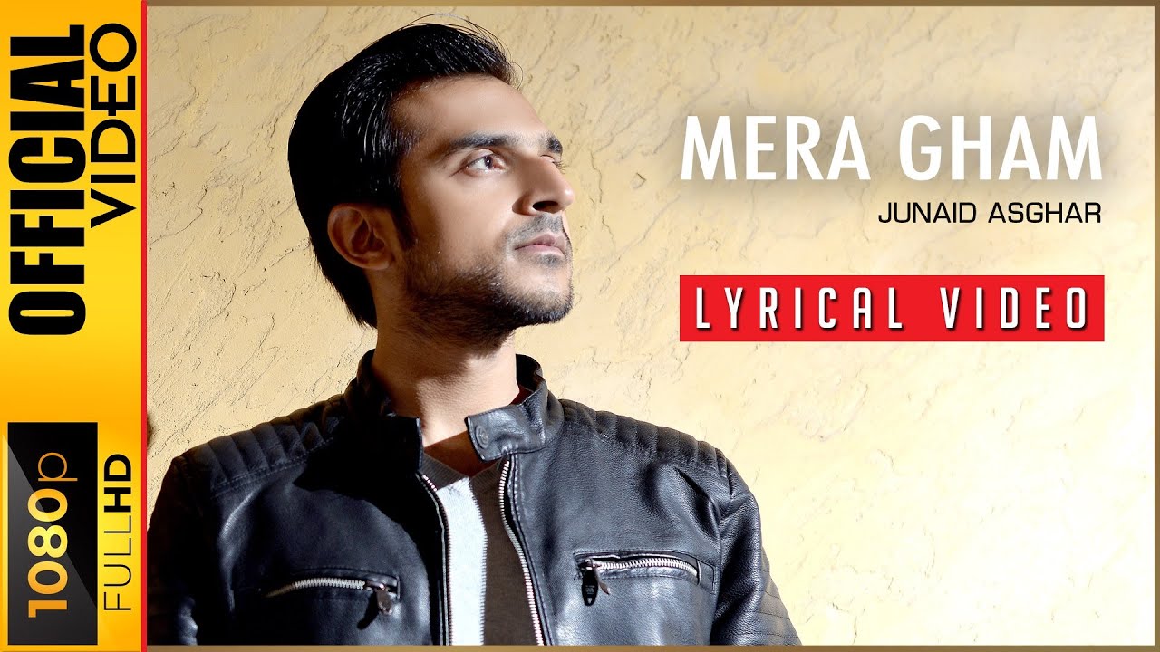 MERA GHAM - JUNAID ASGHAR - OFFICIAL VIDEO - YouTube