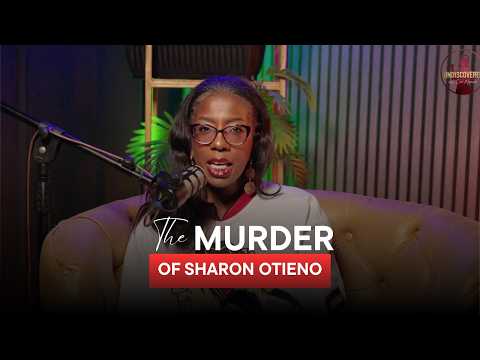 THE MURDER OF SHARON OTIENO | Undiscovered with Ciru Muriuki