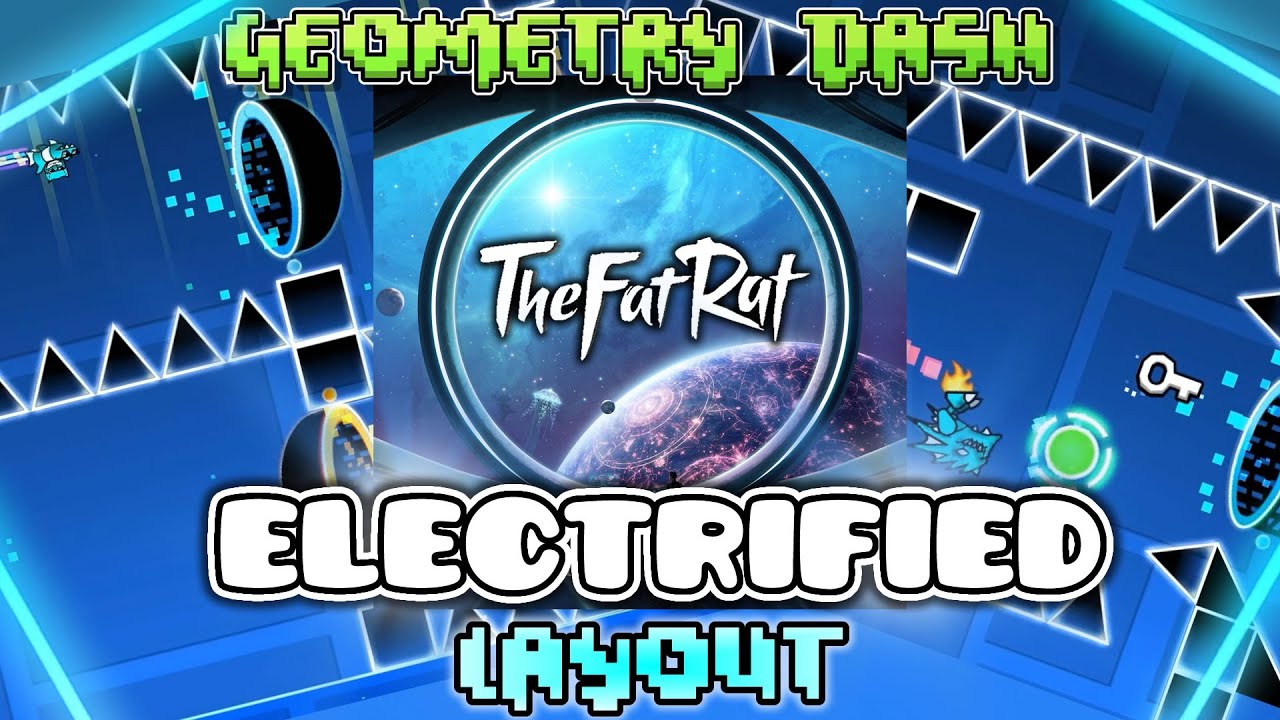 TheFatRat - Electrified "Layout" [FULL SONG] (Geometry Dash ...