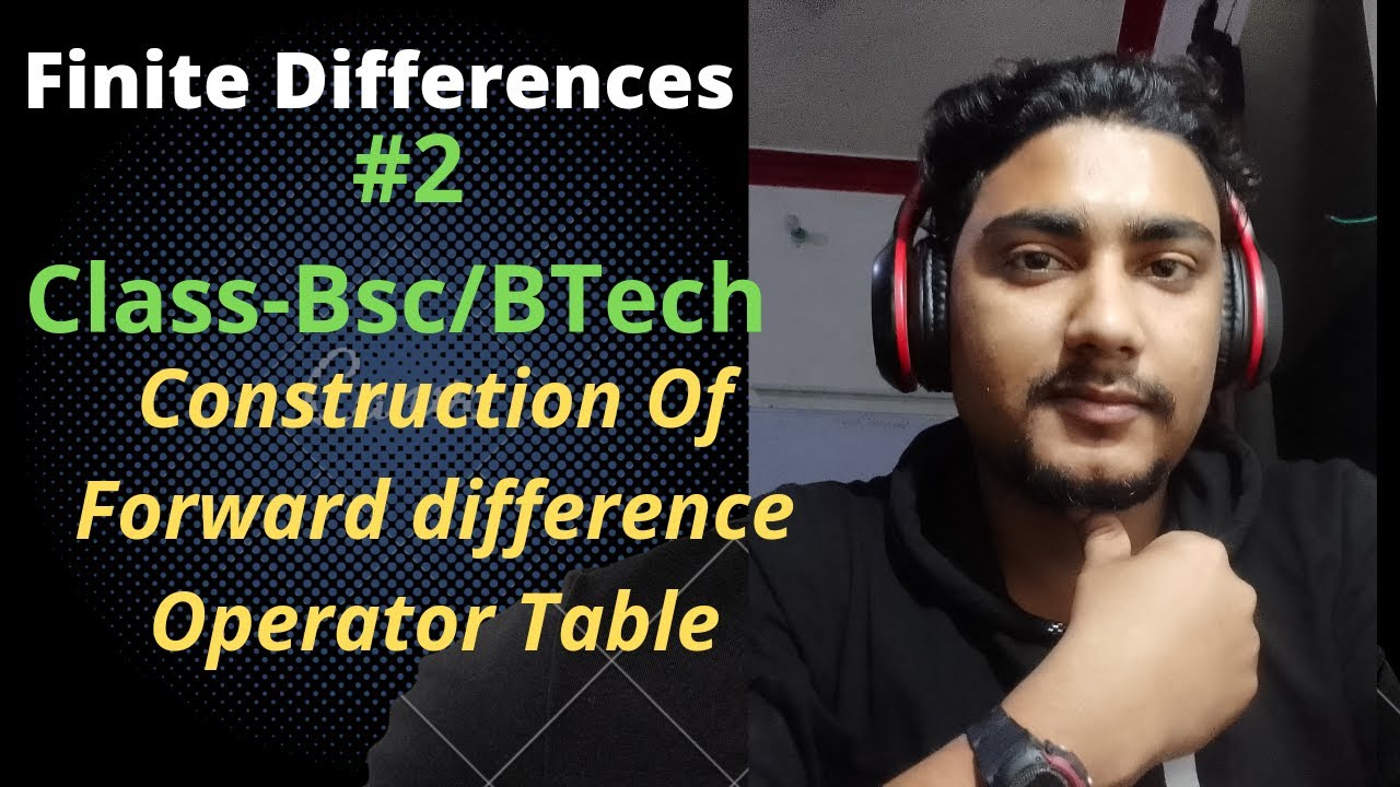 #2 Forward Differences and Construction of Forward difference Table ...