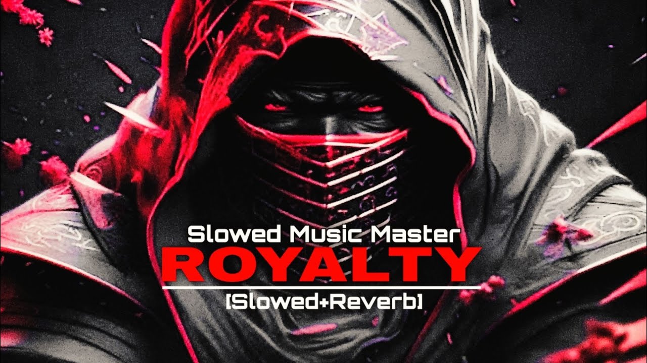 Royalty (Slowed + Reverb) Egzod $ Maestro | Slowed Music Master - Tranquil Remix | #royalty 🎶 ...
