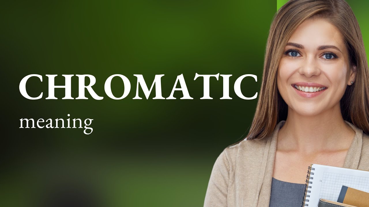 Chromatic — what is CHROMATIC meaning - YouTube