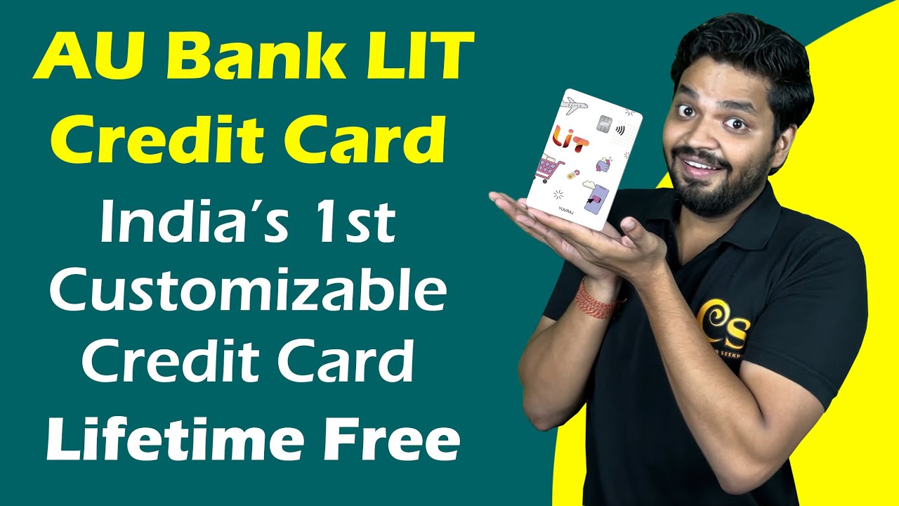 AU Bank LIT Credit Card Review | India's 1st Customizable Credit Card ...