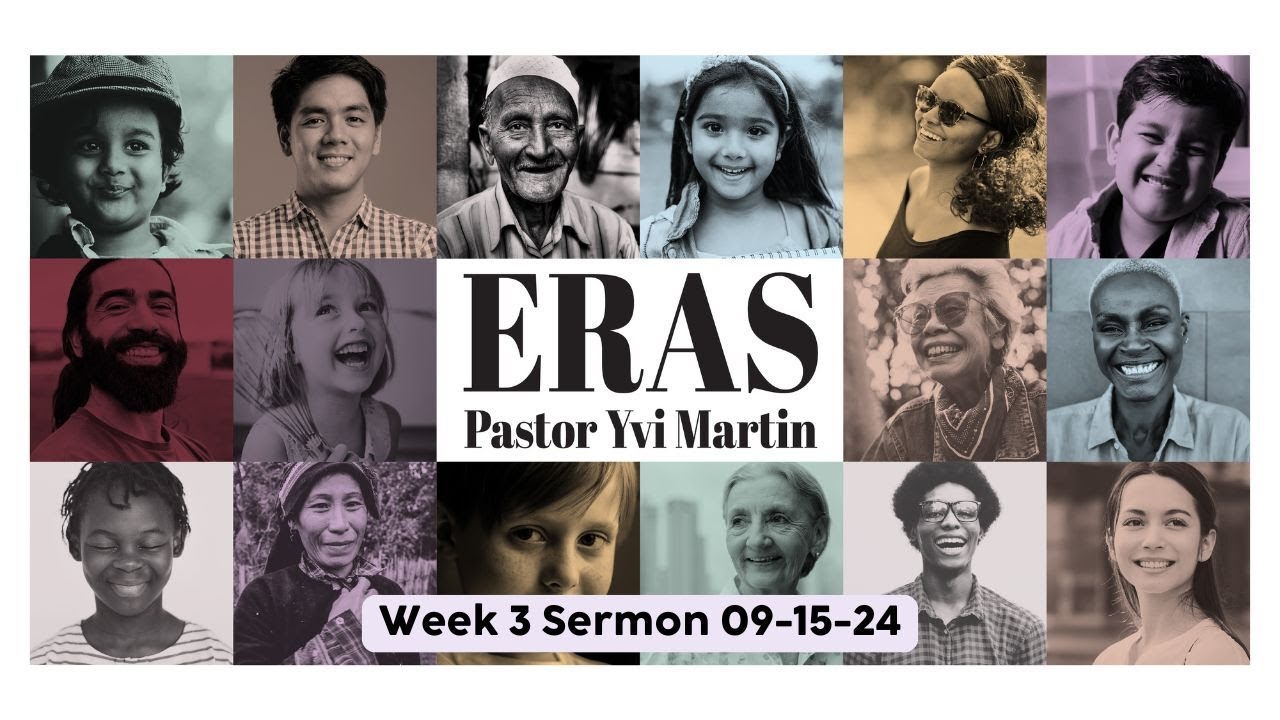 Eras - Week 3 Sermon - Yvi Martin - 09-15-24 - YouTube