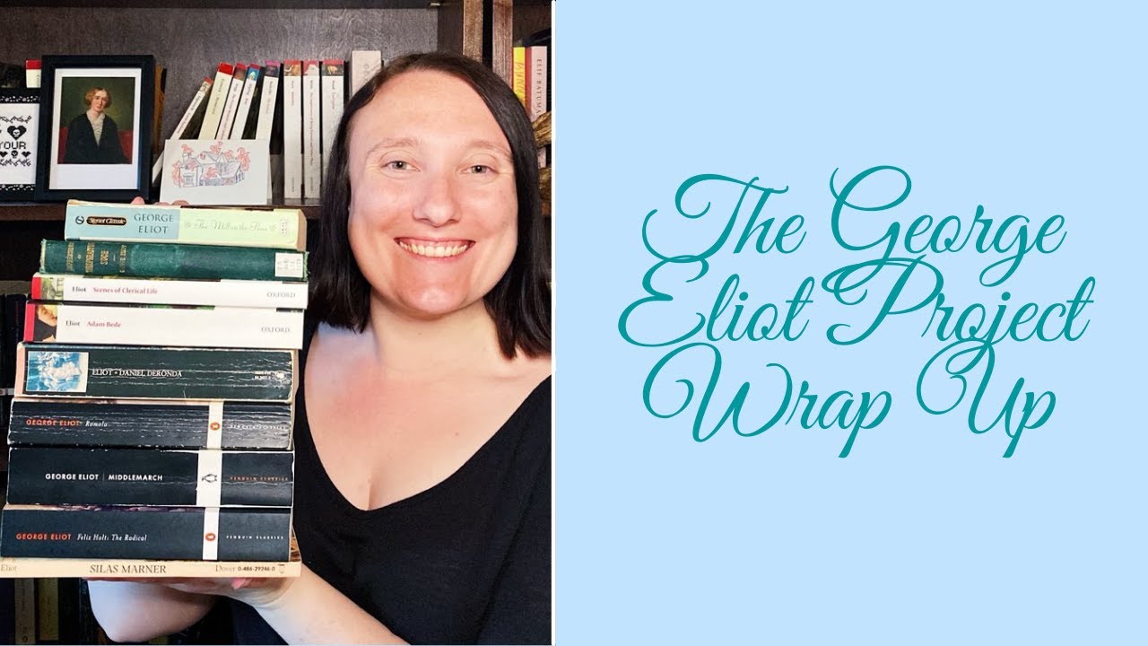 The George Eliot Project | Wrap Up & Ranking - YouTube