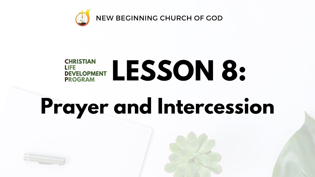CLDP 1 - Lesson 8: Prayer and Intercession - YouTube
