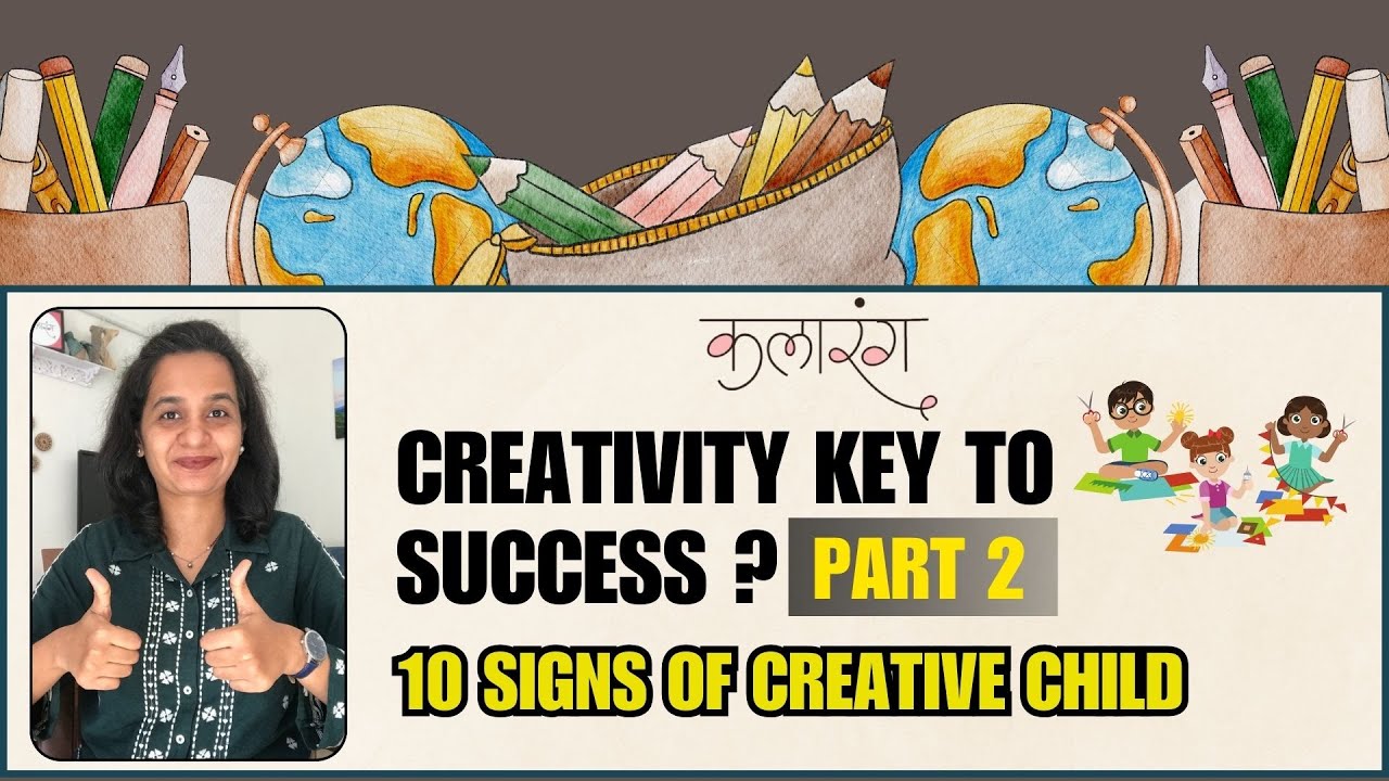 CREATIVITY - KEY TO SUCCESS? (PART TWO) | 10 SIGNS OF CREATIVE CHILD ...