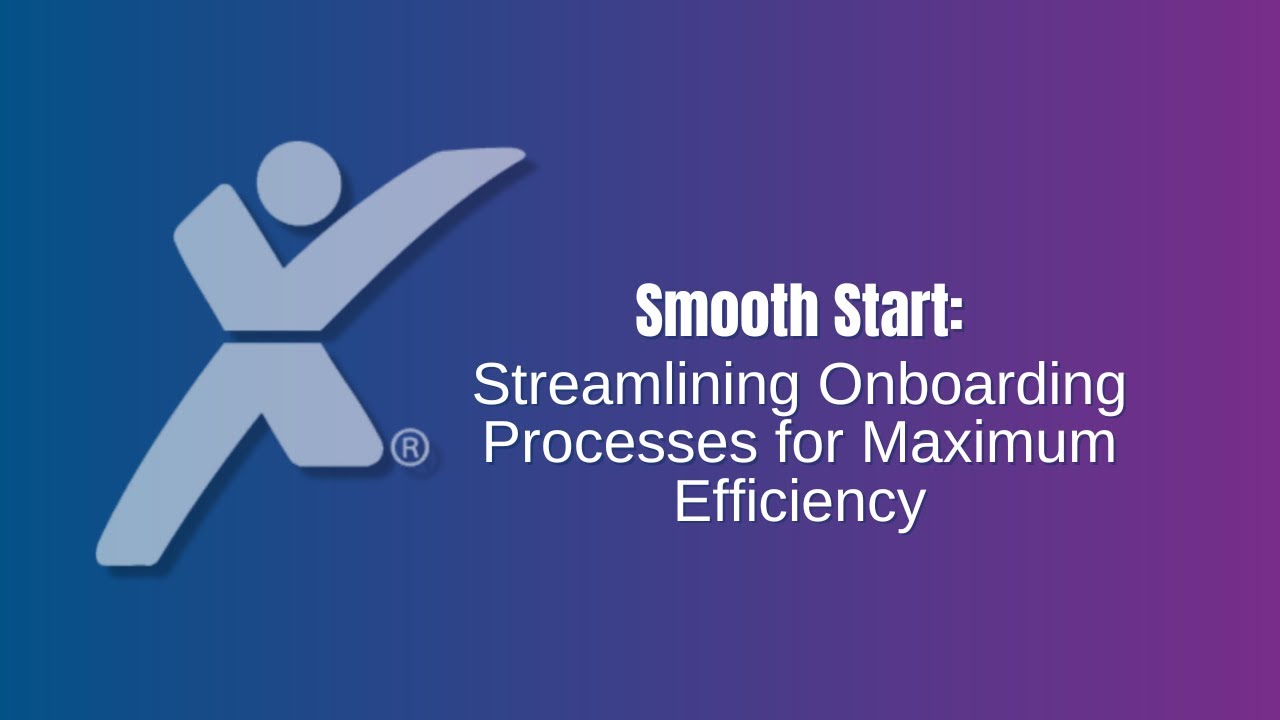 Smooth Start: Streamlining Onboarding Processes for Maximum Efficiency ...