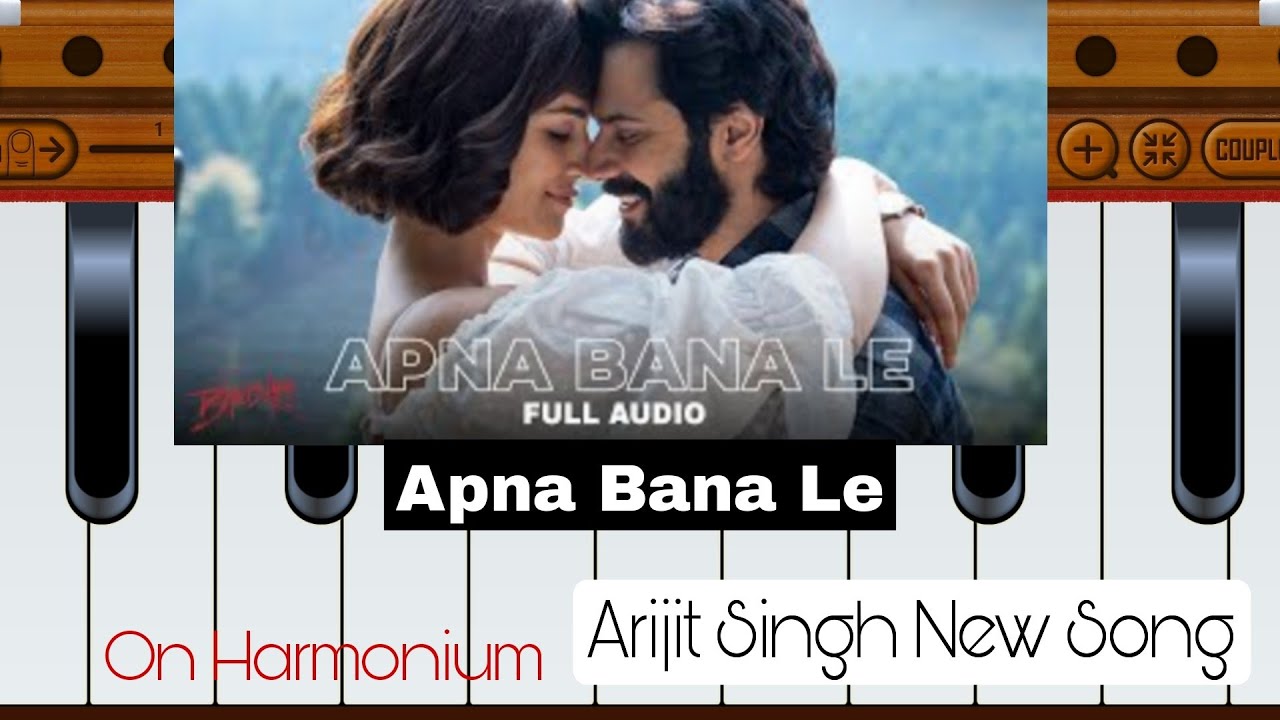 Apna Bana Le-Arijit Singh New Song On Harmonium|Sachin-jigar|Musical ...