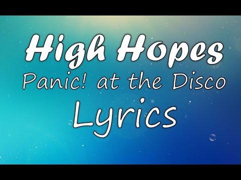Panic!At The Disco - High Hopes Lyrics - YouTube