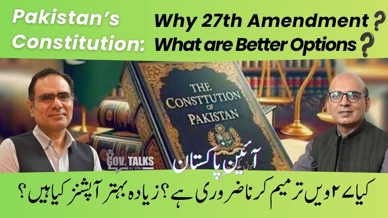 Pakistan’s Constitution: Why 27th Amendment? What are Better Options ...