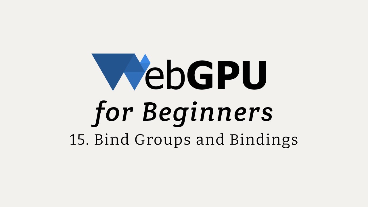 WebGPU for Beginners: Bind Groups and Bindings - YouTube
