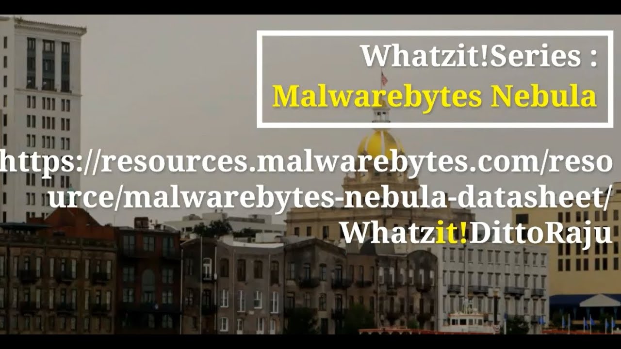 Whatzit!- Malwarebytes !Nebula - YouTube