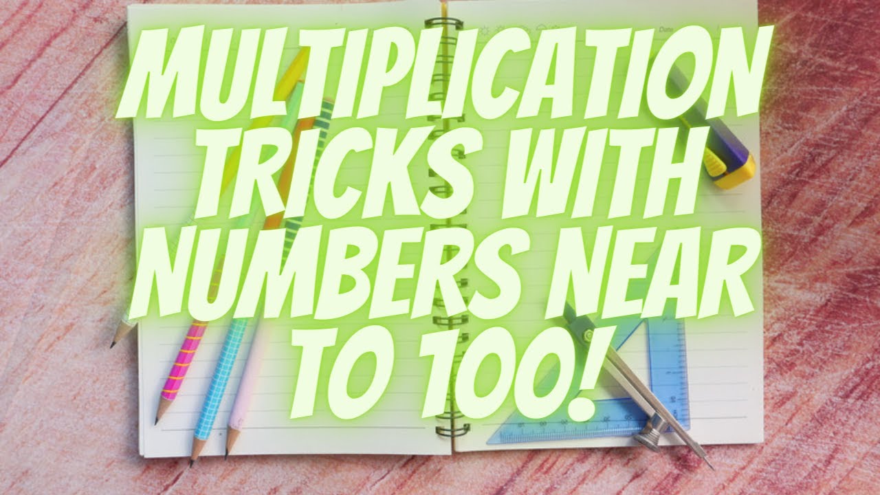 MULTIPLICATION TRICKS WITH NUMBERS NEAR TO 100 - YouTube