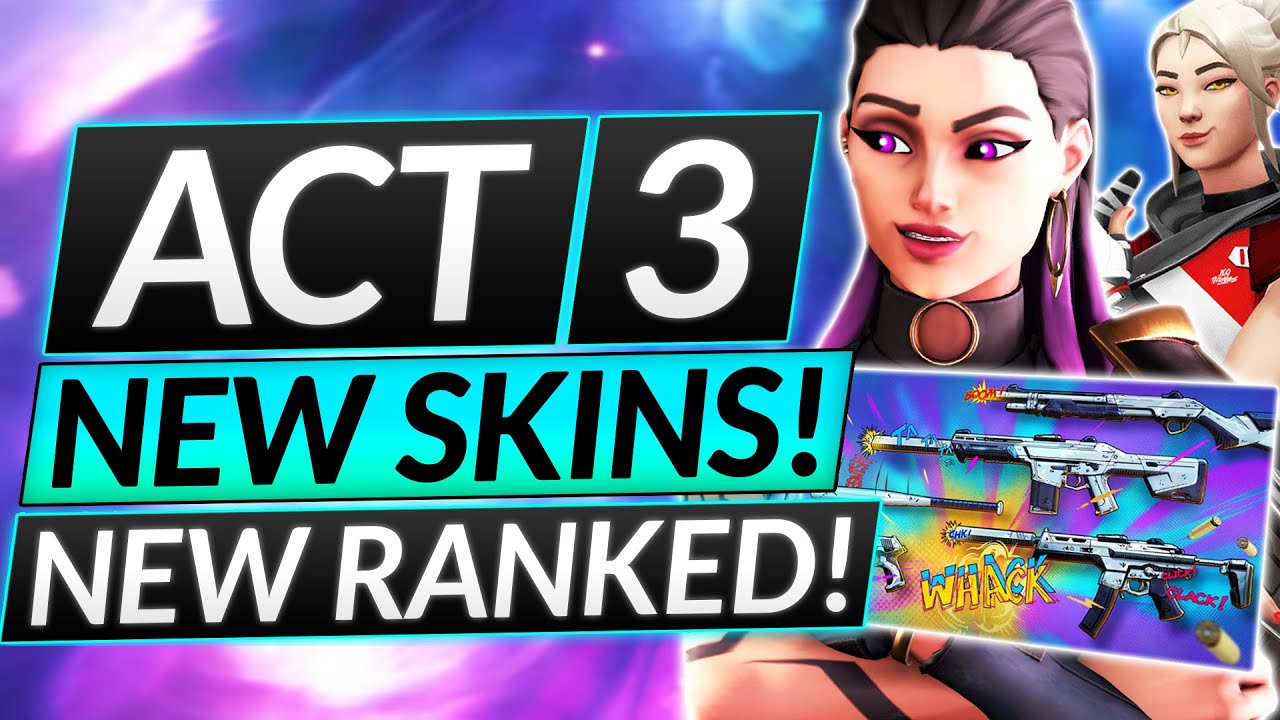 NEW ACT 3 CHANGES - MASSIVE Ranked Rework (5v5) + NEW SKINS - Valorant ...