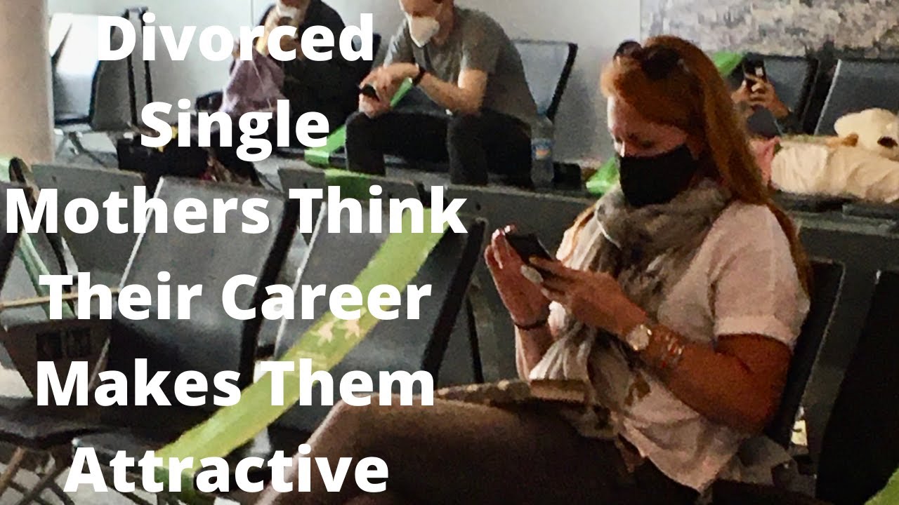 Divorced Single Mothers Think Their career Makes Them Attractive - YouTube