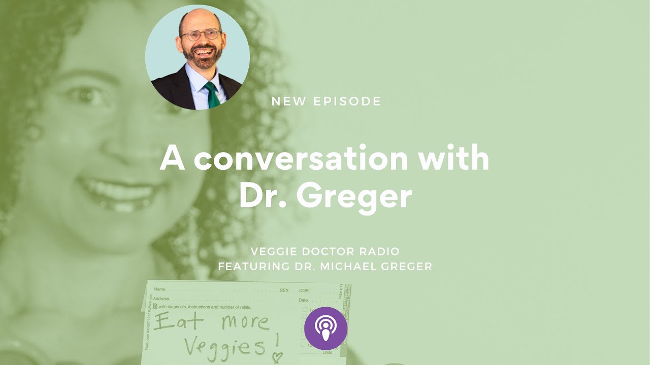 228: A conversation with Dr. Greger - YouTube