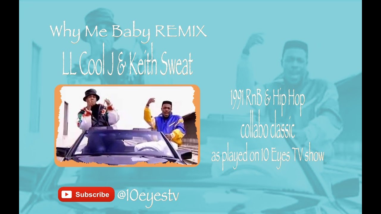 LL Cool J & Keith Sweat - Why Me Baby REMIX - YouTube
