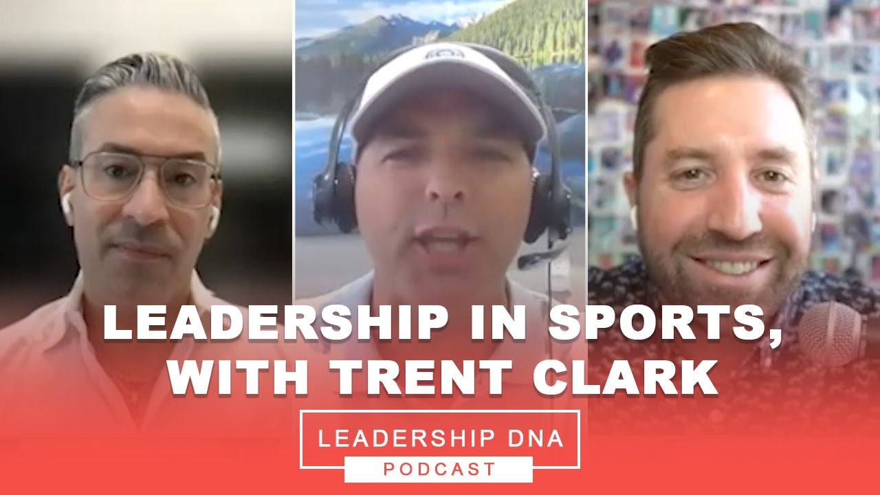 Leadership In Sports with Trent Clark | Leadership DNA - YouTube