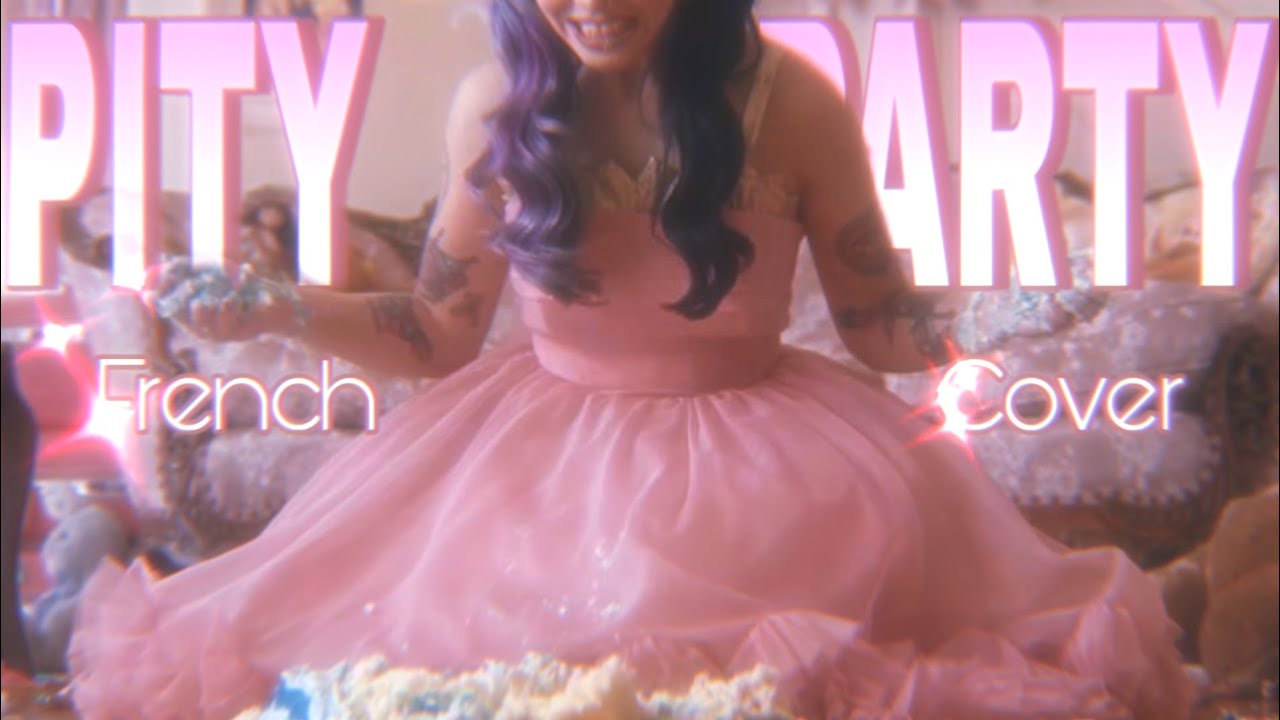 [FRENCH COVER] Melanie Martinez - Pity Party - YouTube
