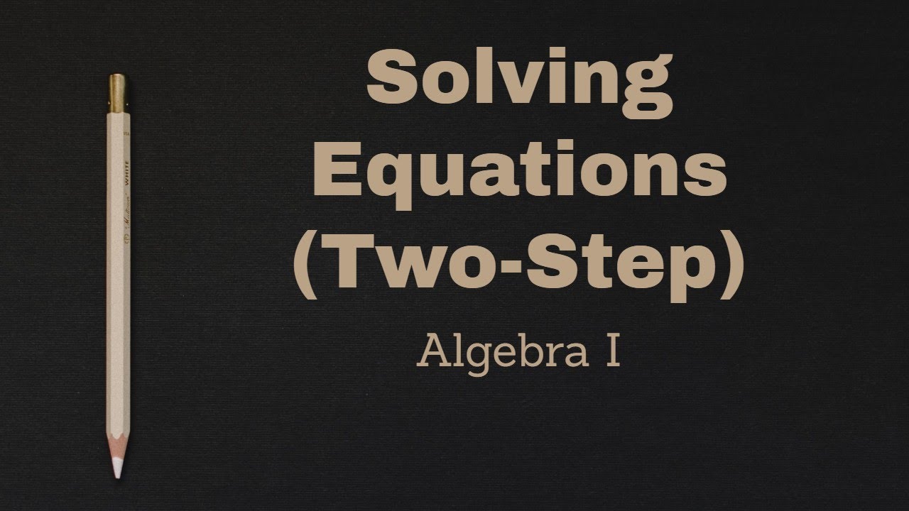 Solving Equations (Two-Step) - YouTube