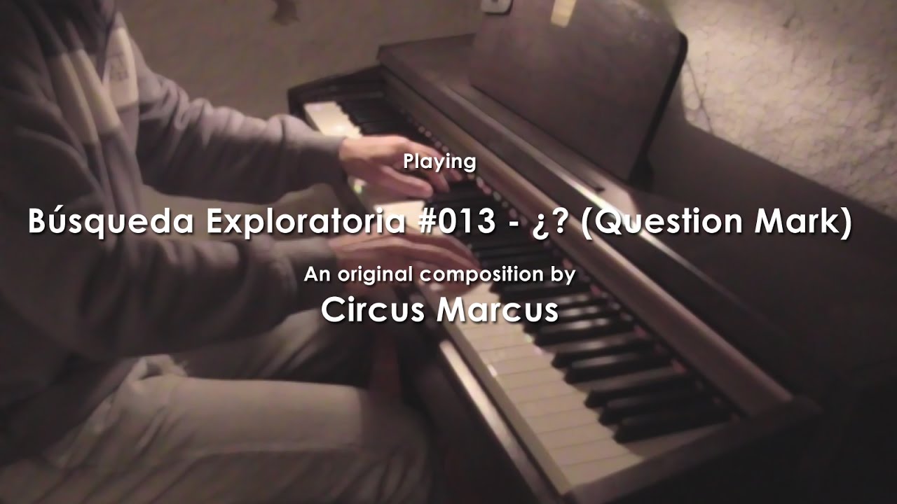 Búsqueda Exploratoria #013 - ¿? (Question Mark) - Circus Marcus ...