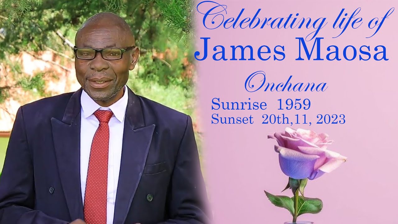 Celebrating life of James Maosa Onchana - YouTube