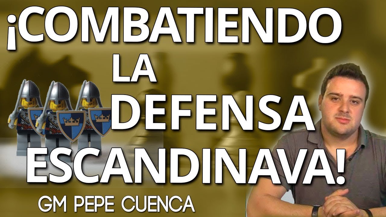 Combatiendo la Defensa Escandinava 👊 - GM Pepe Cuenca [chess24] - YouTube