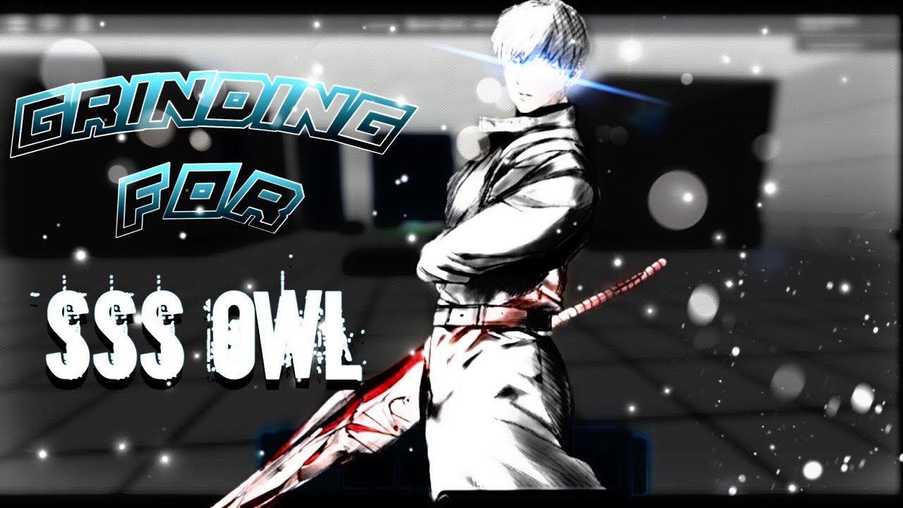 Grinding for sss owl!/ deadly combos update be series🔥🔥 (ro-ghoul ...