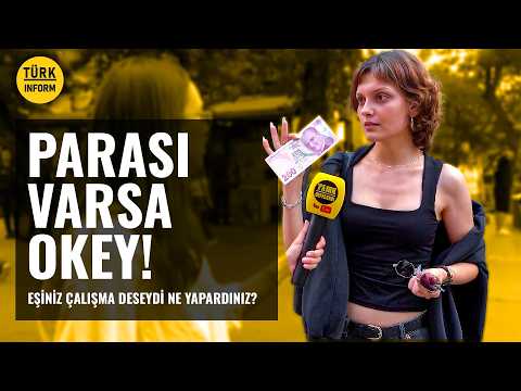 Eşiniz Çalışma Deseydi Ne Yapardınız? - Türkinform Sokakta