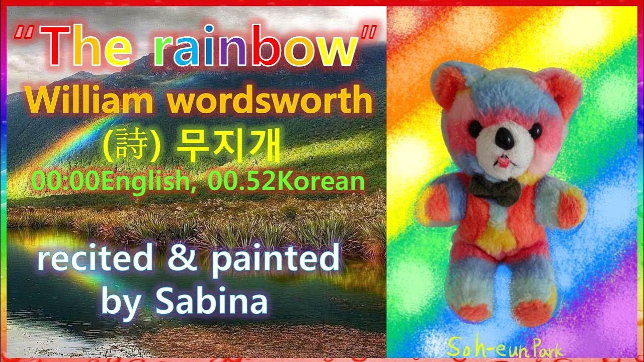 [English poem] "The Rainbow"(William Wordsworth)/ 영시낭송: Sabina - YouTube