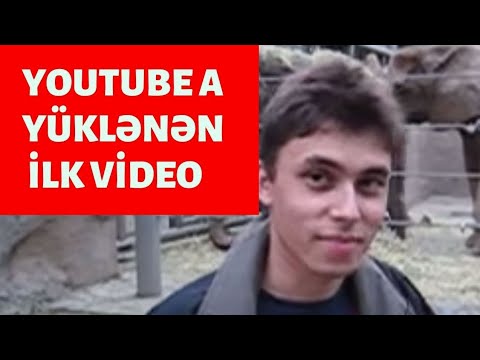 Youtube a yuklənən ilk video.2005 ci il.Javed Karim.