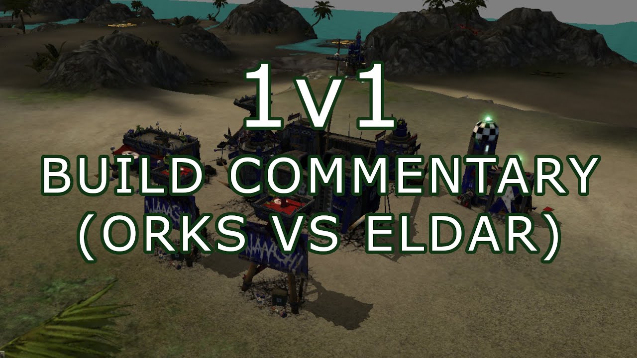 [1v1] ORKS Build Orders Commentary #1 | Dawn of War: Soulstorm - YouTube