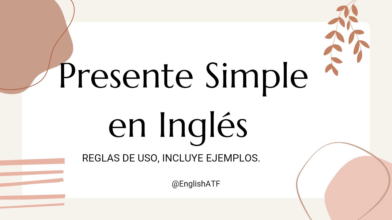 7. Simple Present - Presente simple, todo lo que debes conocer ...