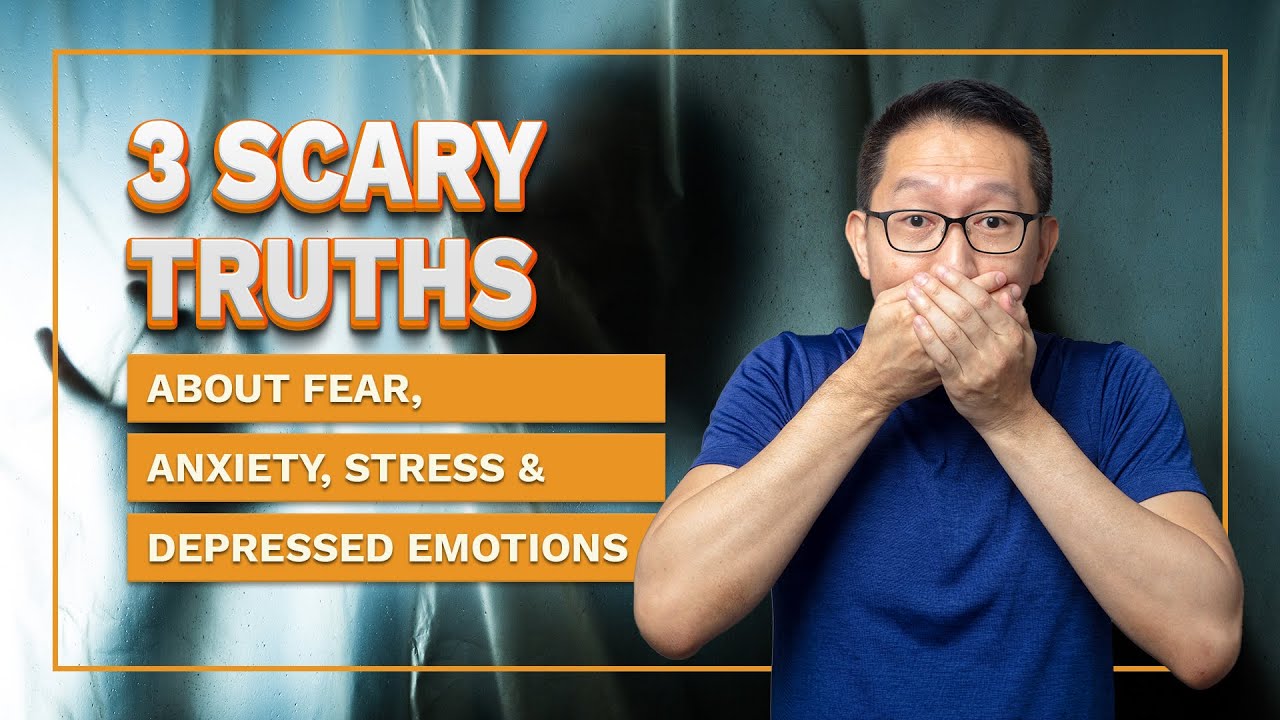 3 Scary Truths About Fear, Anxiety, Stress & Depressed Emotions - YouTube