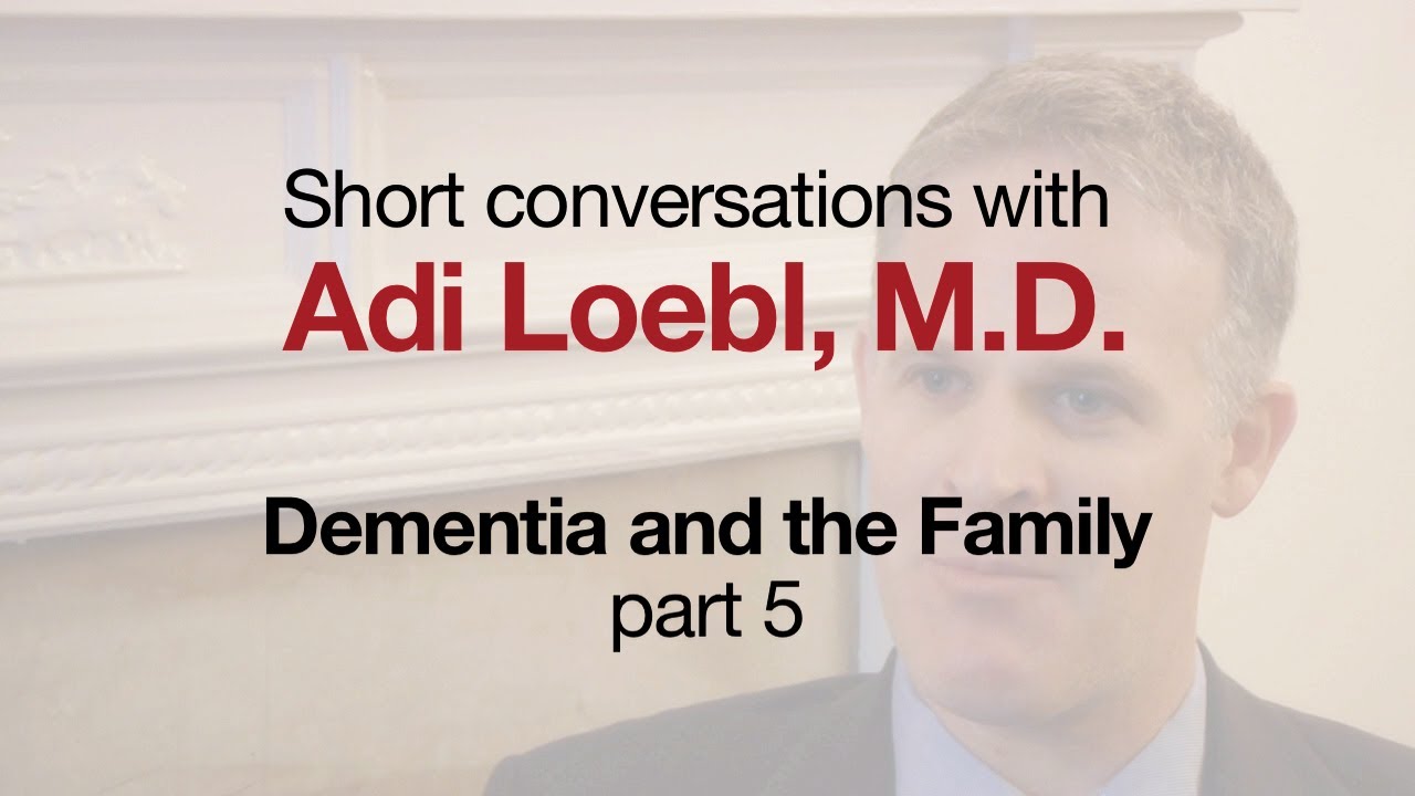 Dementia & the Family, with Adi Loebl, part 5 - YouTube