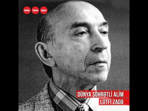 Məşhur şirkətlərə milyardlar qazandıran Lütfi Zadə