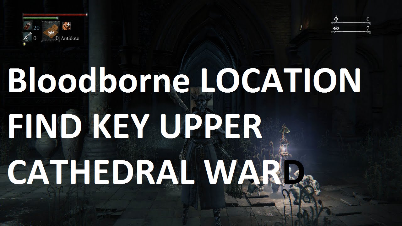 Bloodborne UPPER CATHEDRAL WARD LOCATION FIND KEY OPEN - YouTube