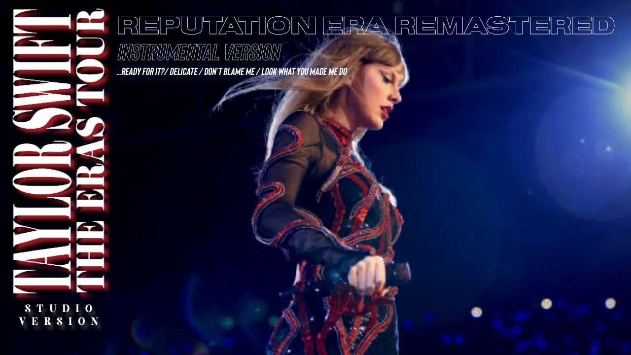 Taylor Swift - The Reputation Era (Live Studio Version) (Instrumental ...