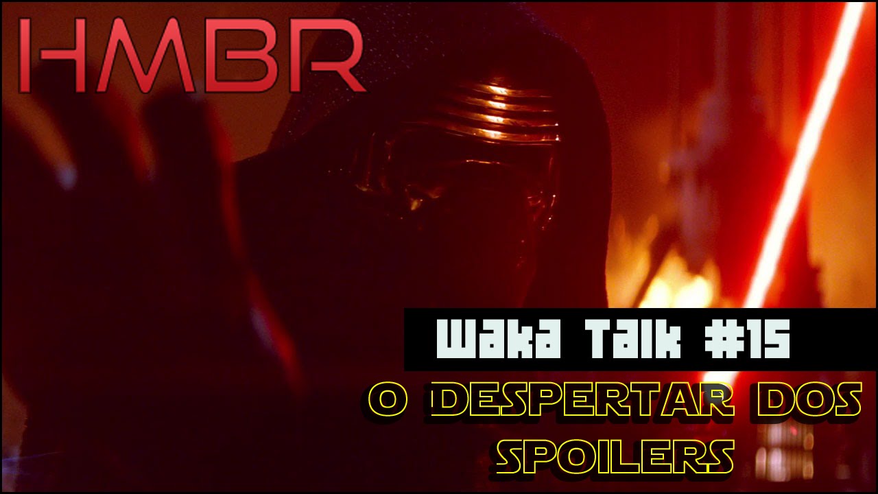 Waka Talk #15: Star Wars VII - O Despertar dos SPOILERS! - YouTube